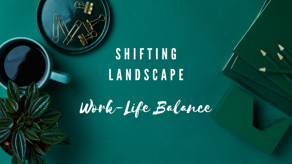 Shifting Landscape | Work-Life Balance - Plexcel Info Systems Private ...